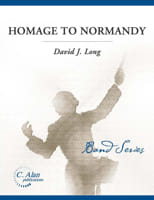 Homage to Normandy: David J. Long: Concert Band Sheet Music