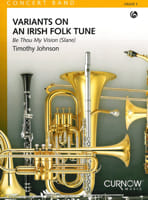 Variants on an Irish Folk Tune: Timothy Johnson: Concert Band Sheet Music