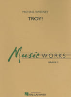 Troy!: Michael Sweeney: Concert Band Sheet Music