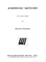 Symphonic Sketches: David Gorham: Concert Band Sheet Music