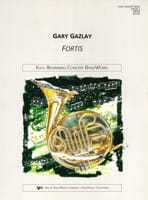 Fortis: Gary Gazlay: Concert Band Sheet Music
