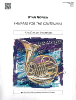 Fanfare for the Centennial: Ryan Nowlin: Concert Band Sheet Music
