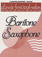 Classic Festival Solos for Baritone Saxophone: Solos Sheet Music