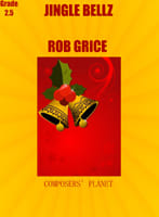 Jingle Bellz: Rob Grice: Concert Band Sheet Music