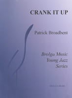 Crank It Up: Patrick Broadbent: Jazz Ensemble Sheet Music