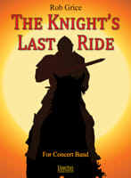 Knight's Last Ride, The: Rob Grice: Concert Band Sheet Music