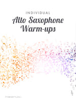 Individual Alto Saxophone Warm-ups: Chris M. Bernotas: Eb Alto Sax ...
