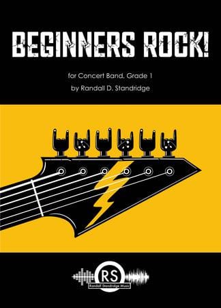 Beginners Rock!: Randall D. Standridge: Concert Band Sheet Music