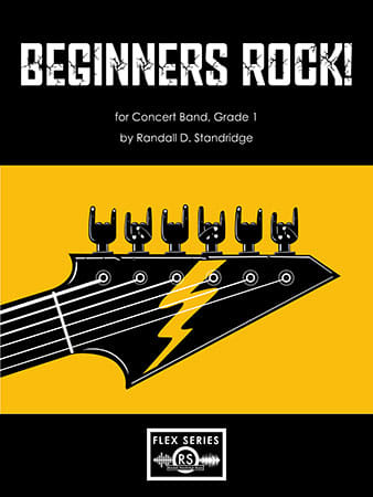 Beginners Rock! (Flex Band): Randall D. Standridge: Concert Band Sheet ...