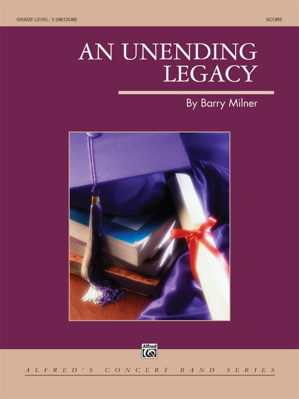 An Unending Legacy: Barry Milner: Concert Band Sheet Music