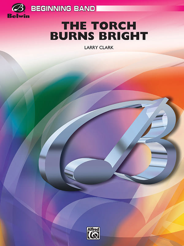 The Torch Burns Bright: Larry Clark: Concert Band Sheet Music