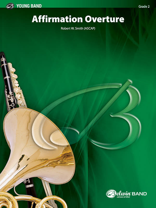 Affirmation Overture: Robert W. Smith: Concert Band Sheet Music