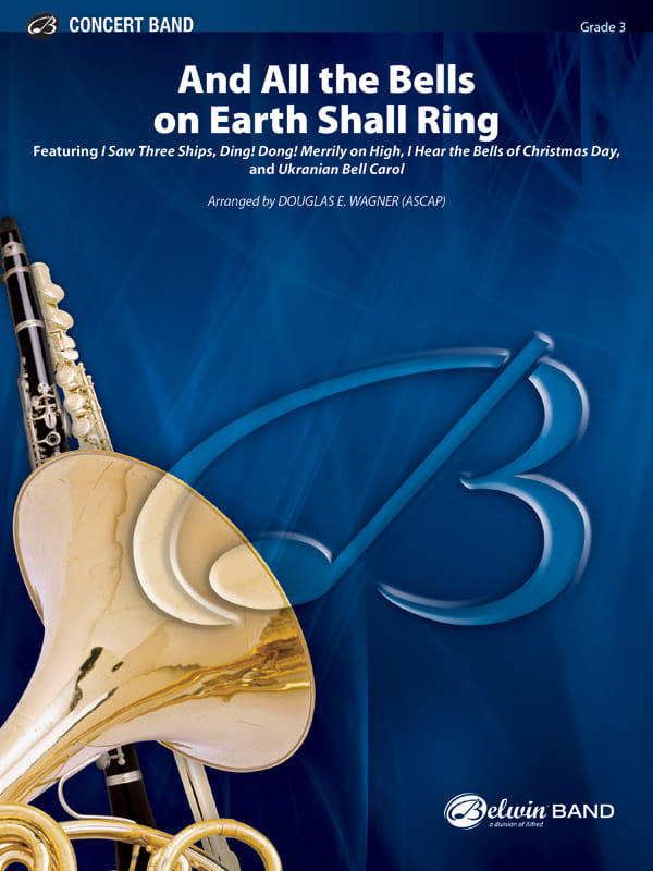 And All the Bells on Earth Shall Ring: Featuring: I Saw Three Ships ...