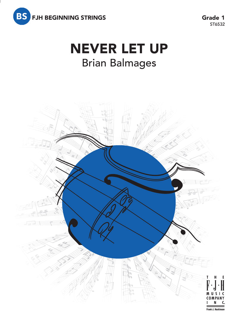Never Let Up: Brian Balmages: String Orchestra Sheet Music