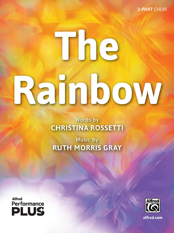 The Rainbow 2-Part — PerformancePlus+: Ruth Morris Gray: Choir Sheet Music