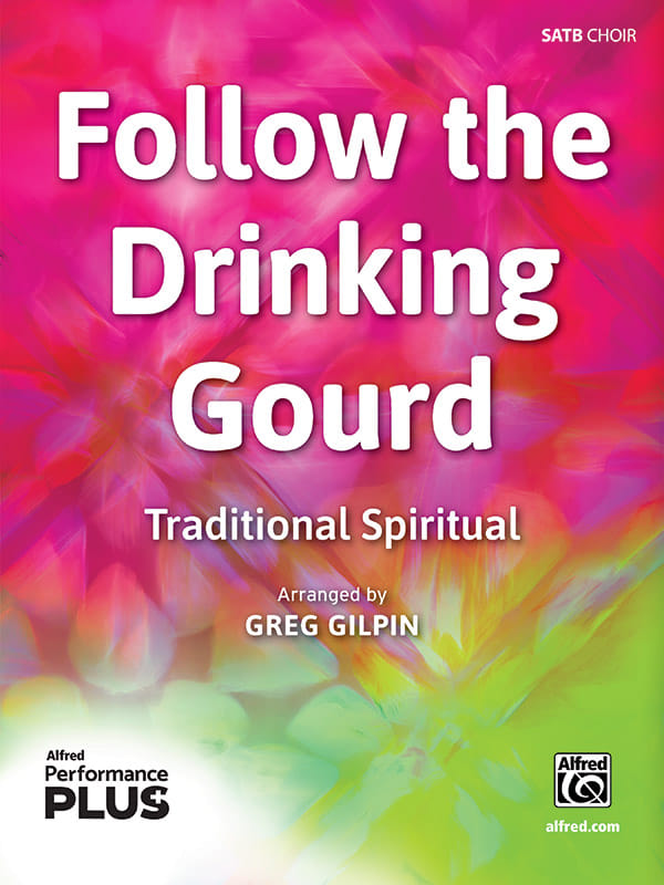 Follow the Drinking Gourd SATB — PerformancePlus+: Choir Sheet Music