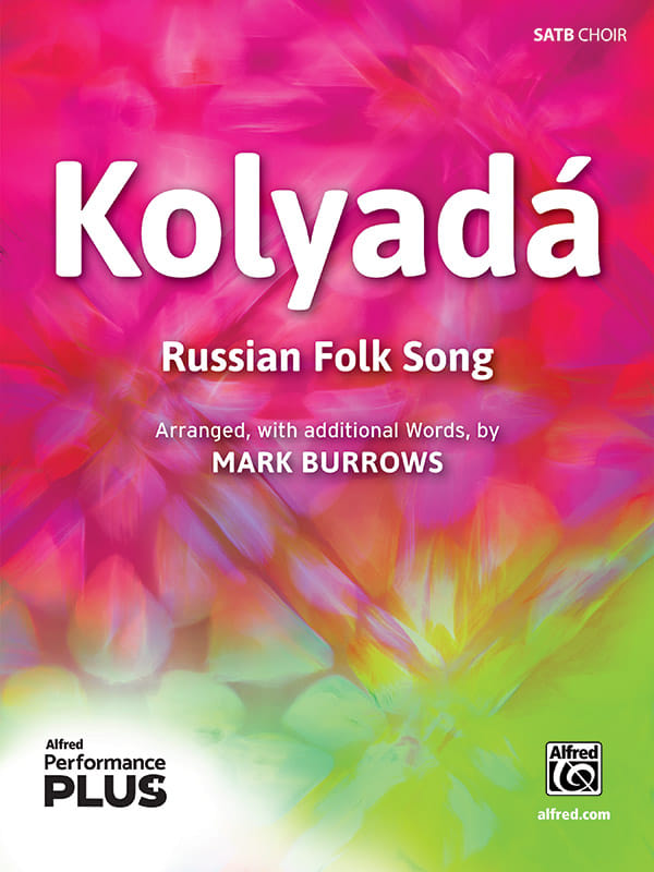 Kolyada SATB — PerformancePlus+: Mark Burrows: Choir Sheet Music