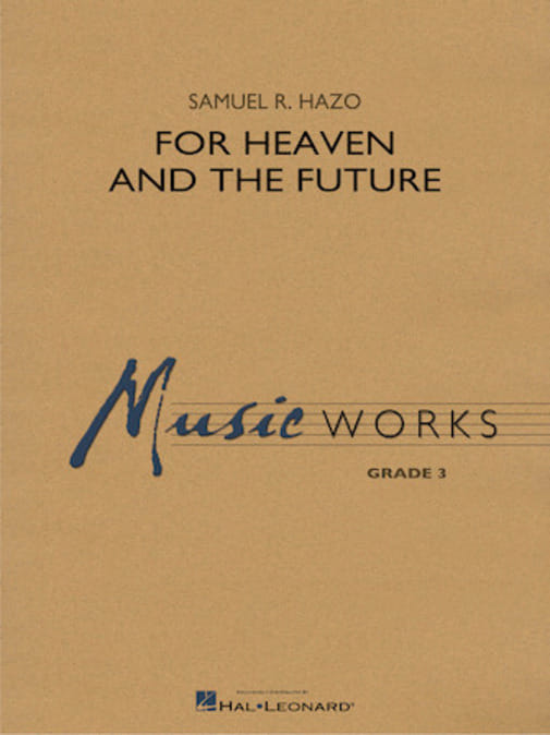 For Heaven and the Future: Samuel R. Hazo: Concert Band Sheet Music