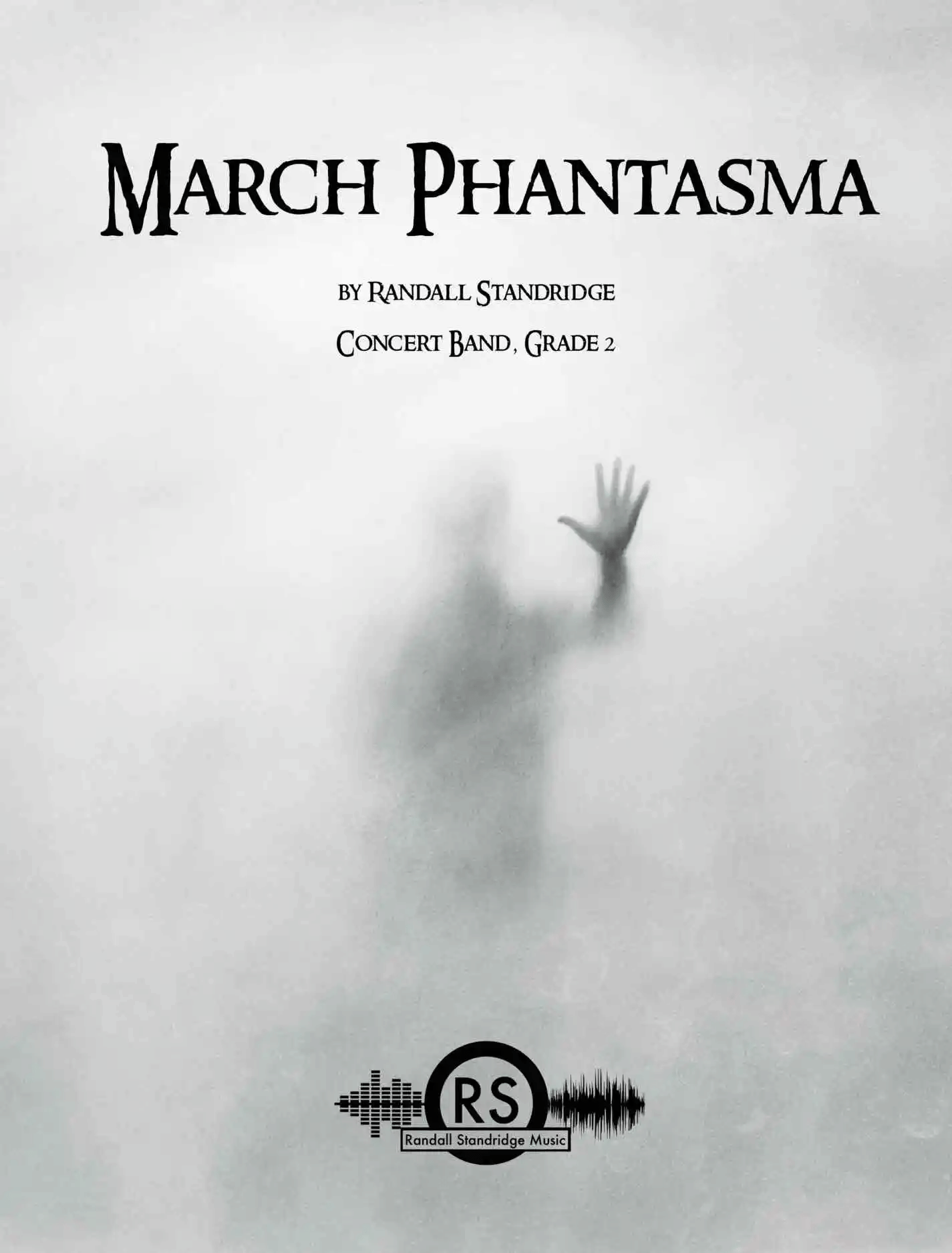 March Phantasma: Randall D. Standridge: Concert Band Sheet Music