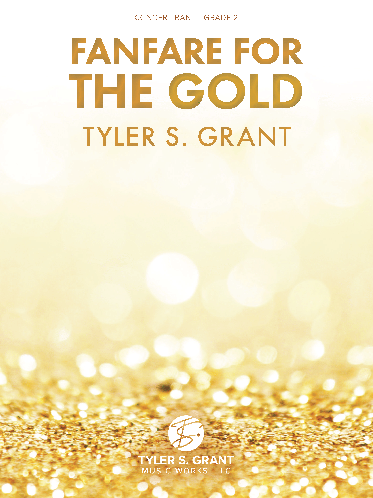 Fanfare for the Gold: Tyler S. Grant: Concert Band Sheet Music
