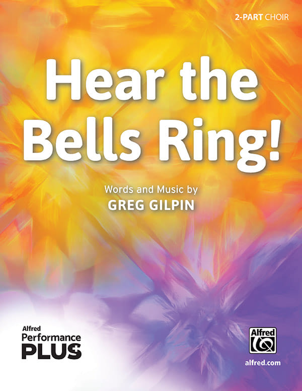 Hear the Bells Ring! 2 Part — PerformancePlus+: Greg Gilpin: Choir ...
